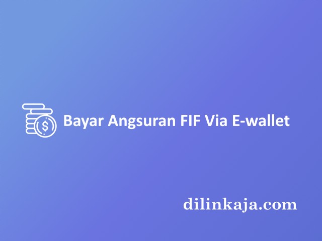 5+ Cara Bayar Angsuran FIF Lewat OVO dan E-wallet Anti Gagal ...